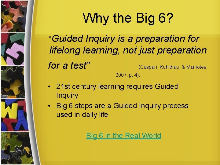 Puzzled by Inquiry Try the Big 6 Method