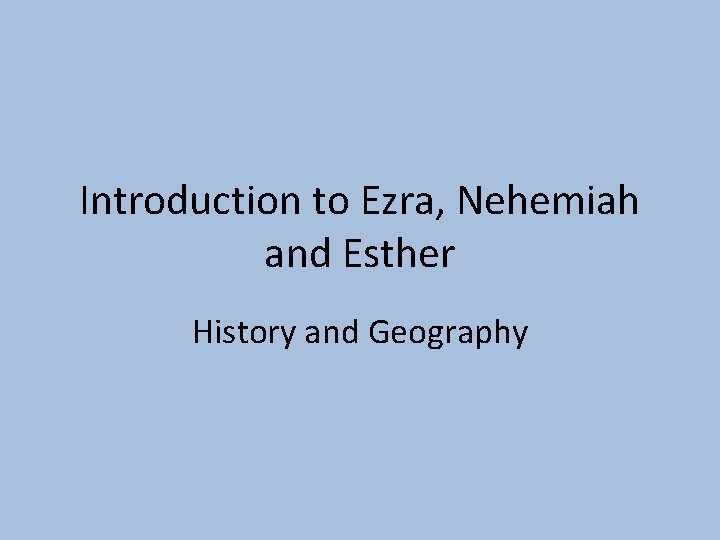 Introduction to Ezra Nehemiah and Esther History and