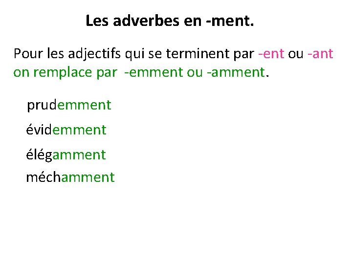O 8 Orthographe Les adverbes en ment Aujourdhui