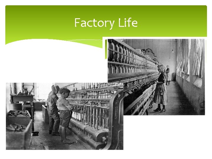 Urbanization Shift from rural to city life Factory