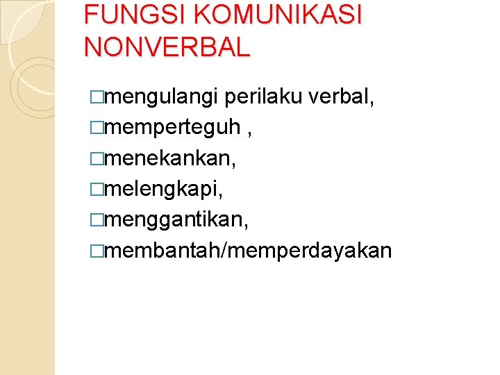 KOMUNIKASI NON VERBAL Pengertian penciptaan dan pertukaran pesan