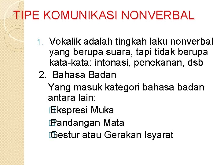 KOMUNIKASI NON VERBAL Pengertian penciptaan dan pertukaran pesan