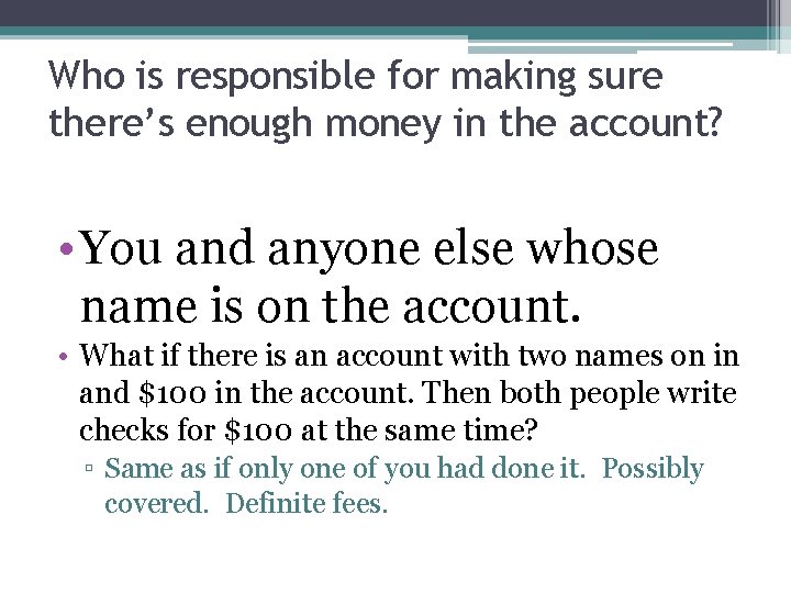 Checks aka DEBIT Cards Just because you have