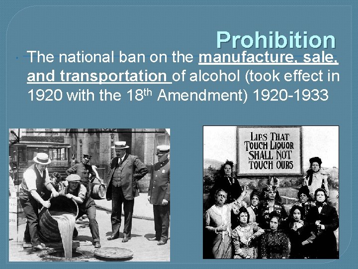 1920s and 1930s Vocabulary Prohibition The national ban