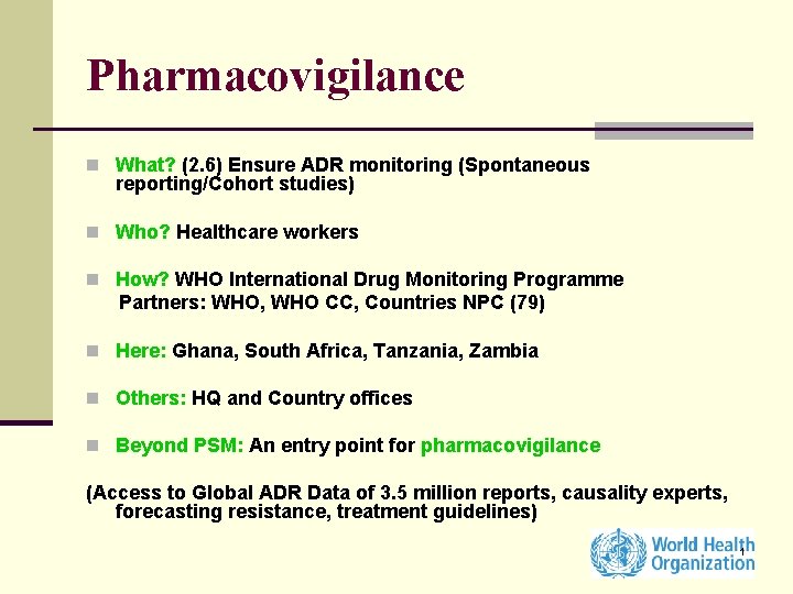 Pharmacovigilance n What 2 6 Ensure ADR monitoring