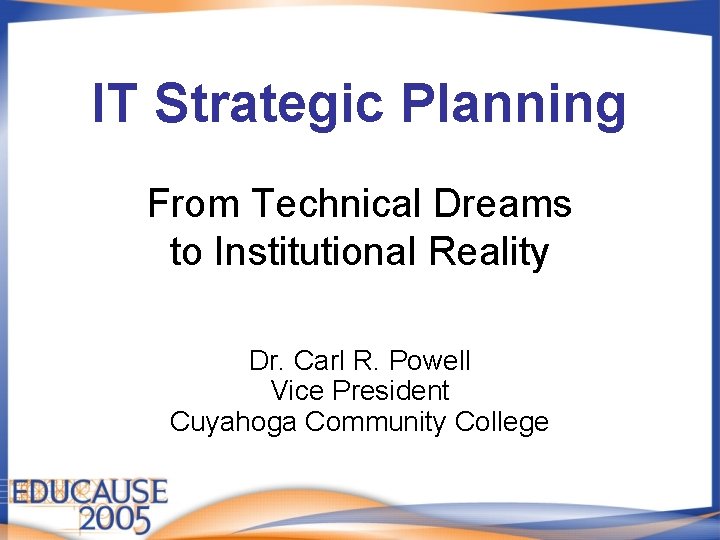 IT Strategic Planning From Technical Dreams to Institutional
