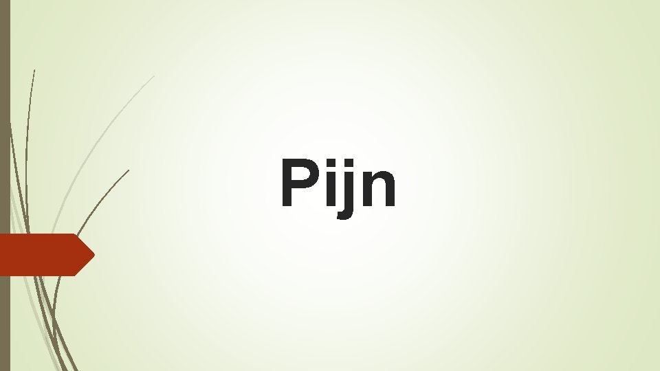 Pijn Les 1 Wat is pijn Les 2