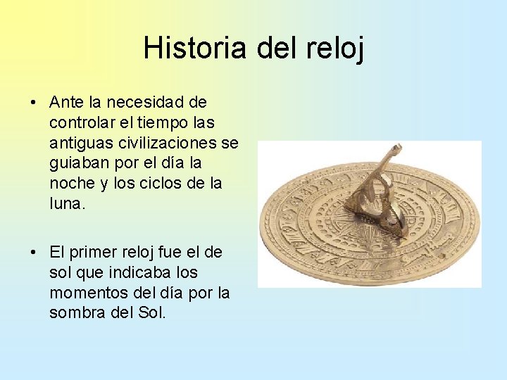 Unidades de tiempo y dinero Historia del reloj