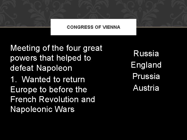 NAPOLEON And the Congress of Vienna EFFECTS OF