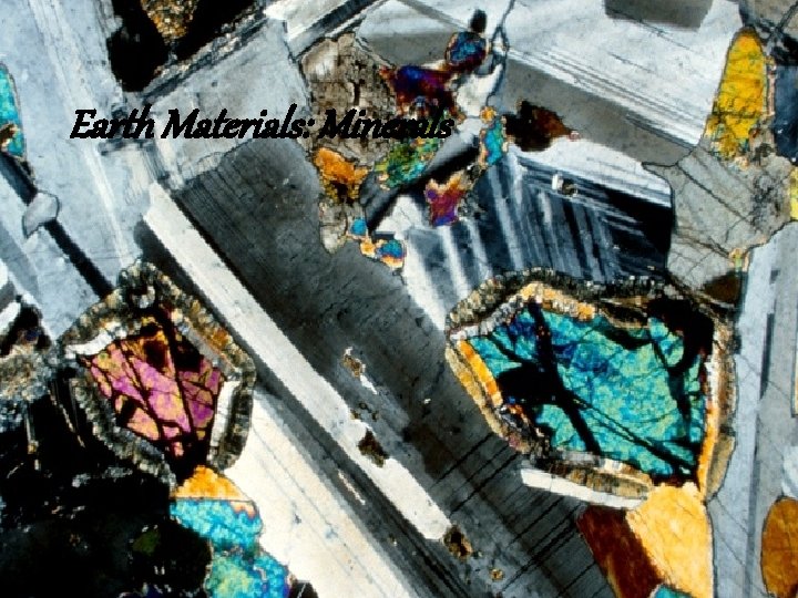 Earth Materials Minerals Todays Lecture Chapter 5 Patterns