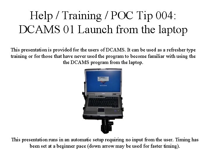 Help Training POC Tip 004 DCAMS 01 Launch