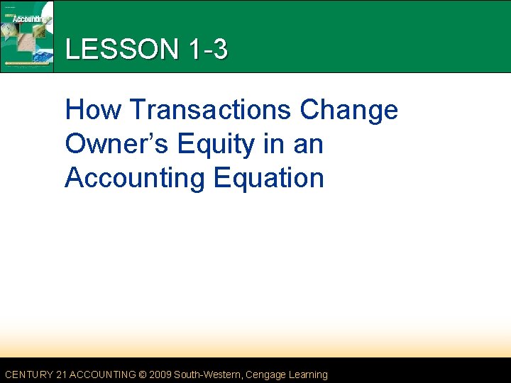 LESSON 1 3 How Transactions Change Owners Equity