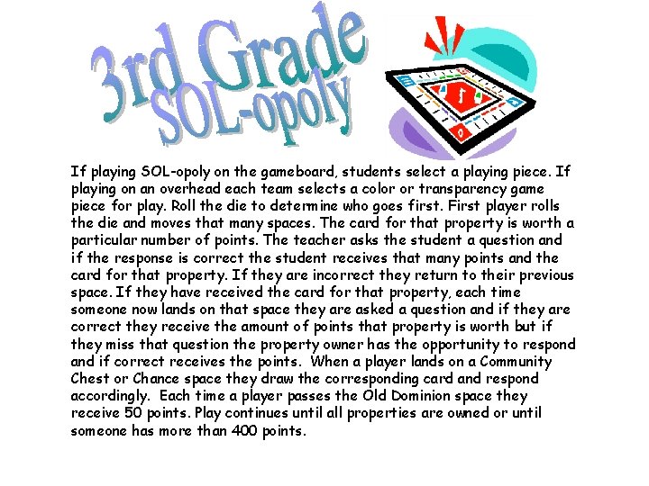 If playing SOLopoly on the gameboard students select