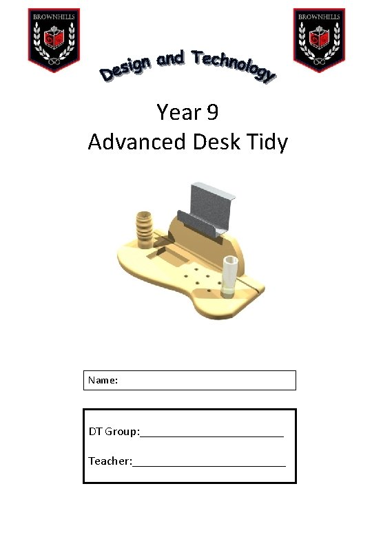 Year 9 Advanced Desk Tidy Name DT Group