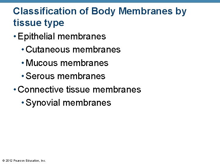 Integumentary system Function of body membranes Cover body