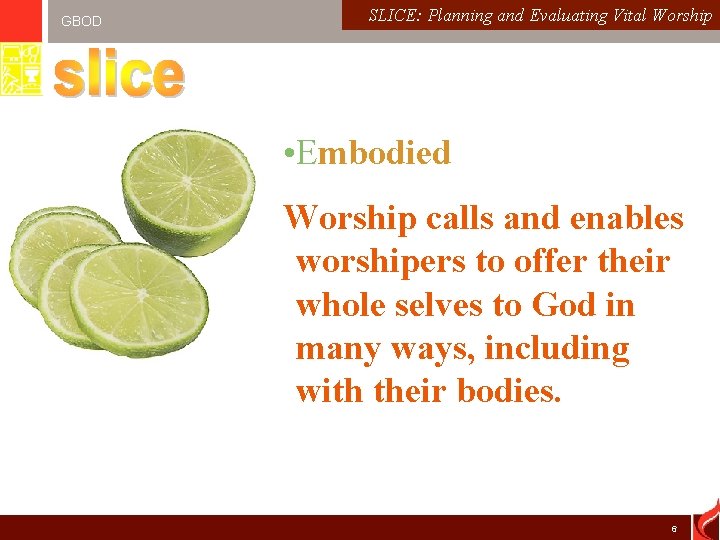 GBOD SLICE Planning and Evaluating Passionate Worship Worshiping