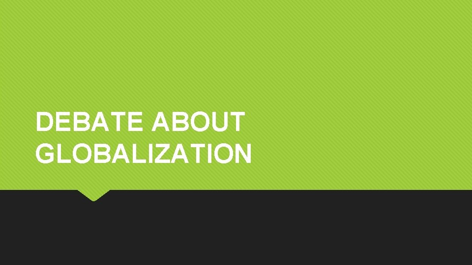 GLOBALIZATION What is Globalization Globalization the increased movement
