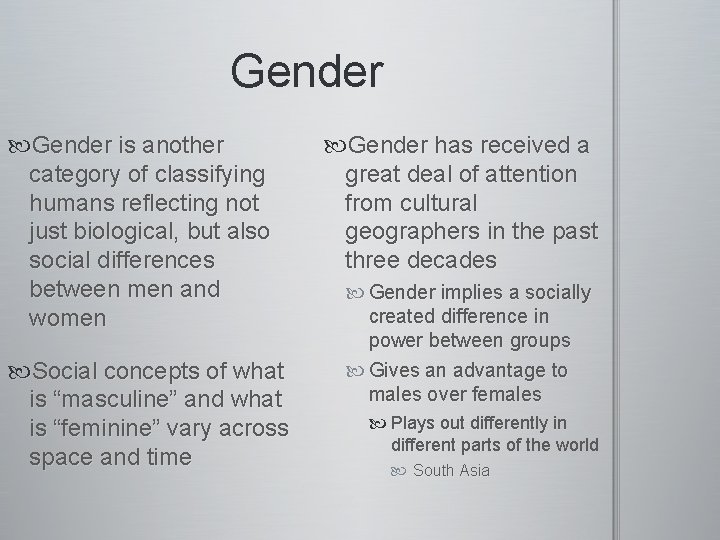 Gender Gender is another category of classifying humans