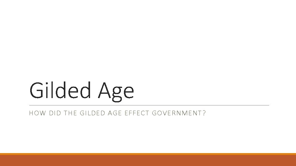 Gilded Age HOW DID THE GILDED AGE EFFECT