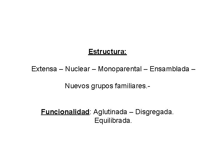 PREVENCIN FAMILIAR Estructura Extensa Nuclear Monoparental Ensamblada ...