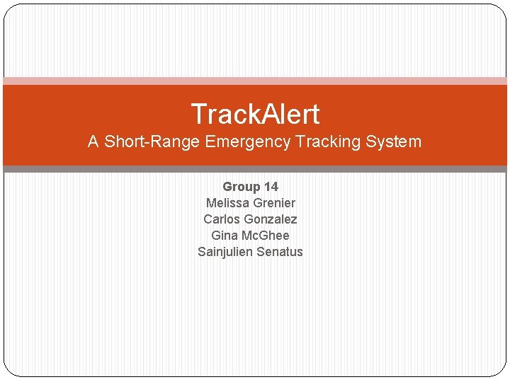 Track Alert A ShortRange Emergency Tracking System Group