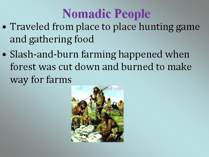 Early PeopleFirst Civilizations Nomadic People Traveled from place