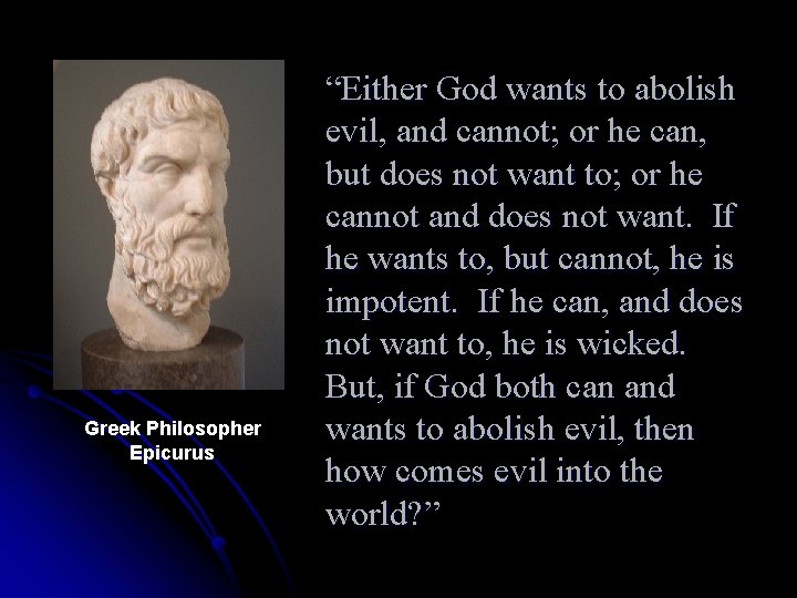 Greek Philosopher Epicurus Either God wants to abolish