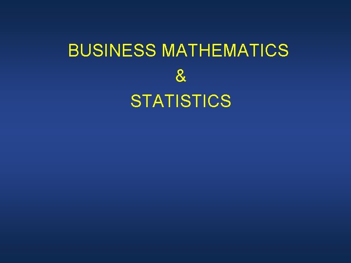 BUSINESS MATHEMATICS STATISTICS LECTURE 39 Patterns of probability