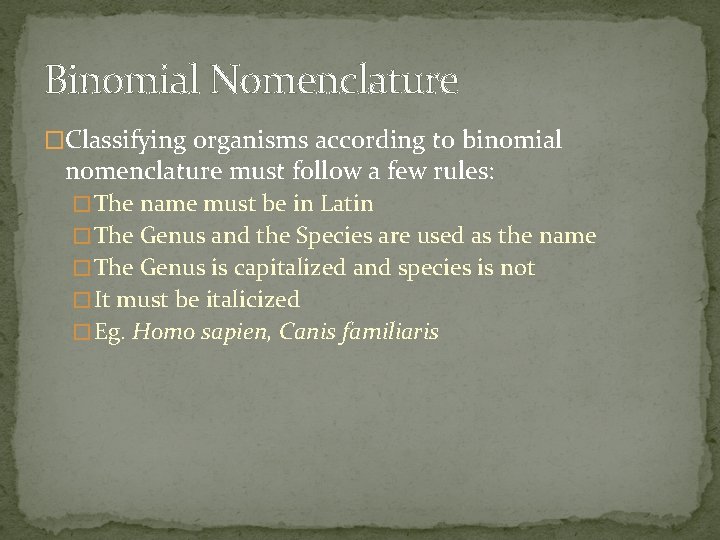 TaxonomyClassification Taxonomy The study of classifying organisms What