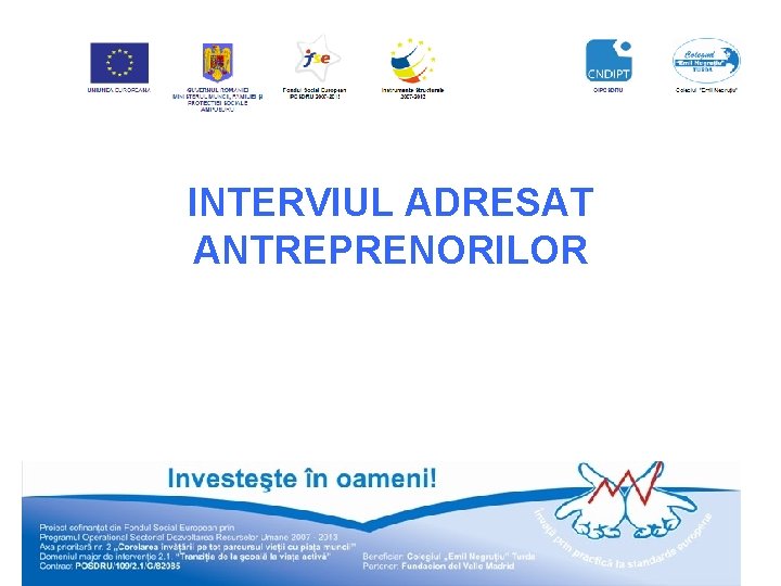 INTERVIUL ADRESAT ANTREPRENORILOR 1 Cuvnt nainte Unul dintre