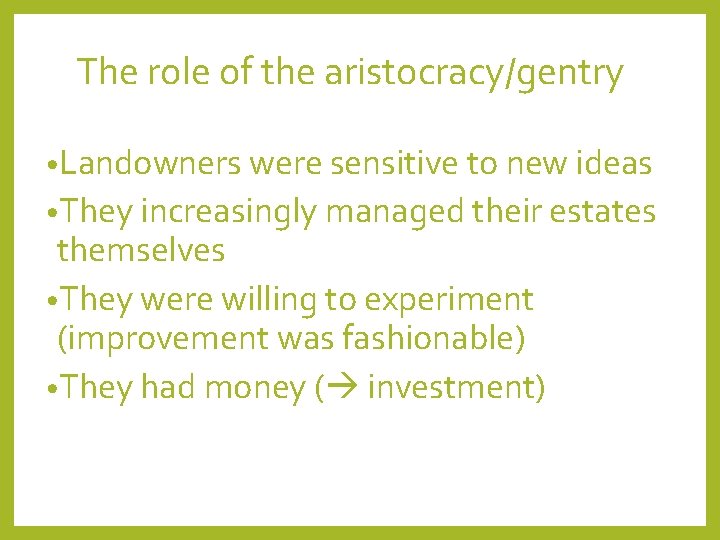 THE AGRICULTURAL REVOLUTION Outline The enclosure movement Improvements
