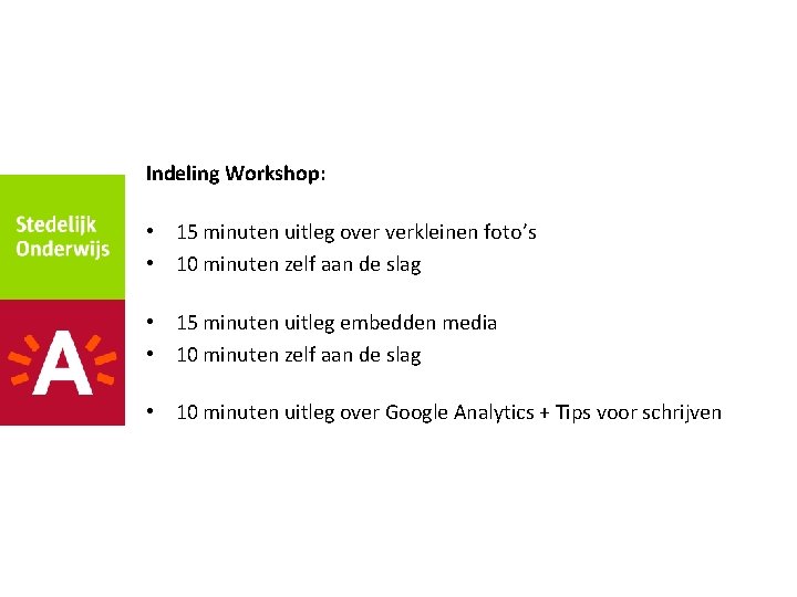 Workshop 2 Technische tips voor gevorderden Indeling Workshop