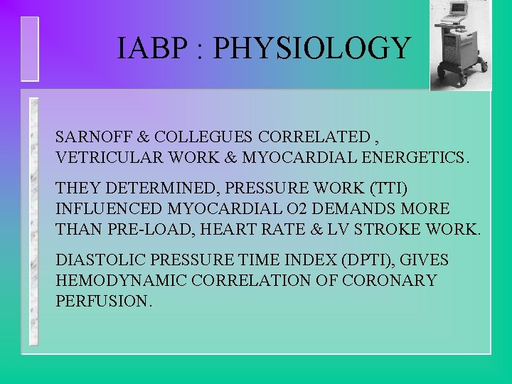 INTRA AORTIC BALLON COUNTERPULSATION PHYSIOLOGY INDICATIONS REVIEW IABP