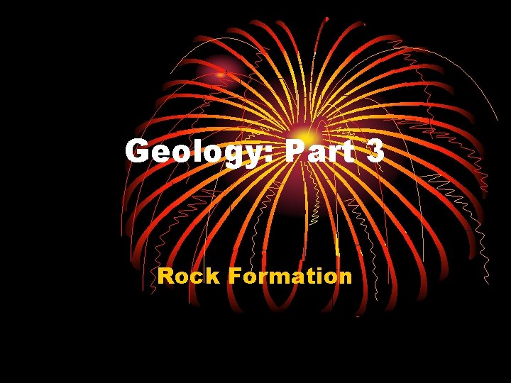Geology Part 3 Rock Formation Three Rock Types