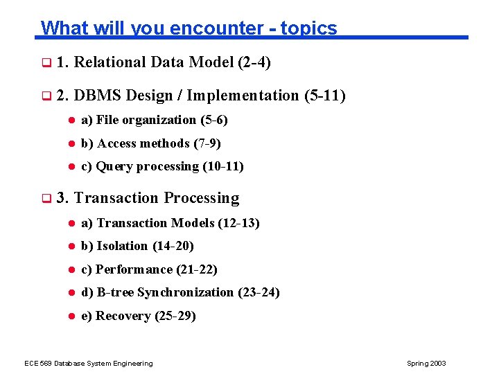ECE 569 Database System Engineering Spring 2003 Yanyong