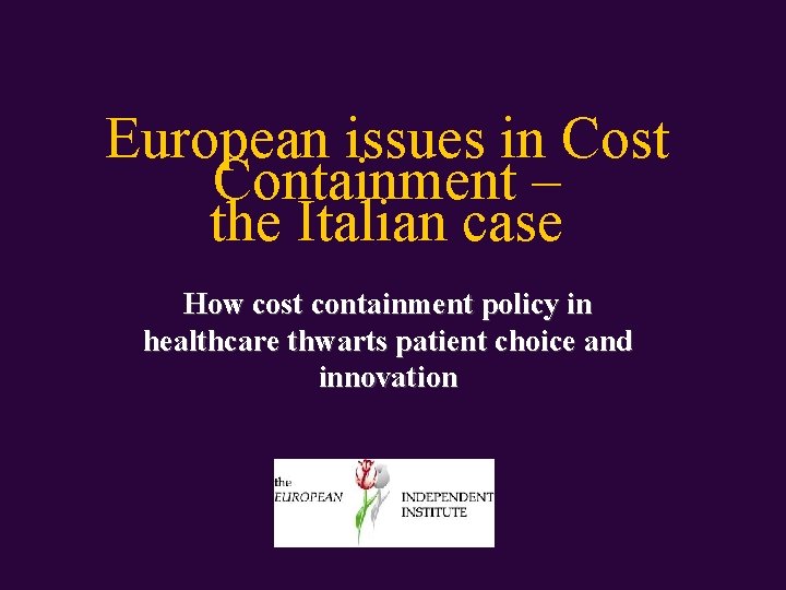 European issues in Cost Containment the Italian case