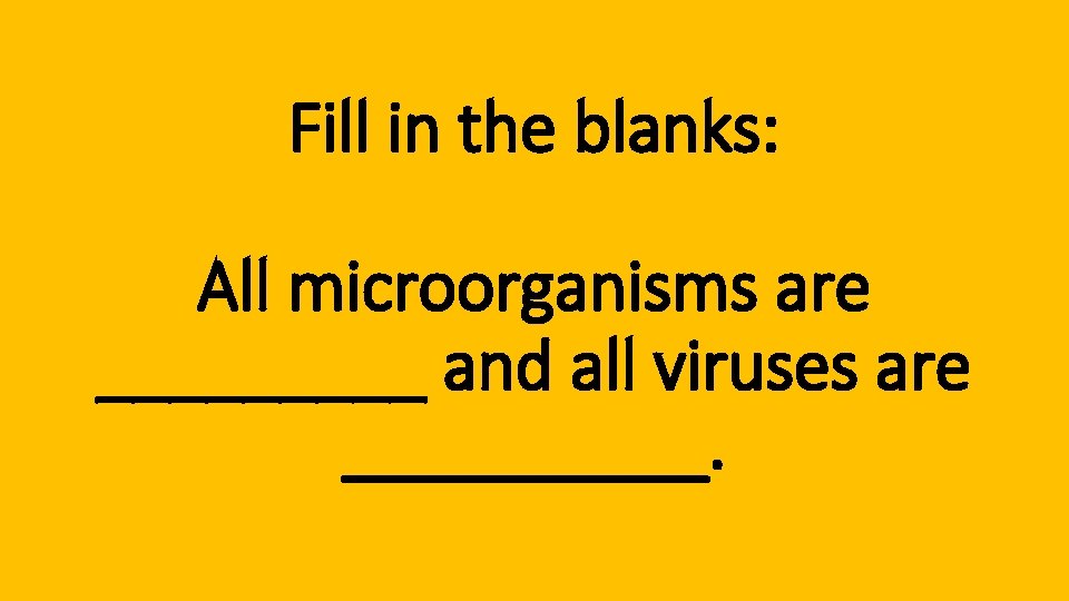 Microbiology Quiz 1 Review Vocabulary to know Microscopic