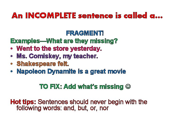 Complete sentences must include 1 A subject Whowhat