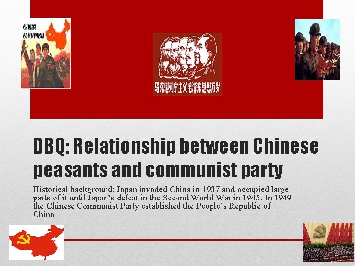 DBQ Relationship between Chinese peasants and communist party
