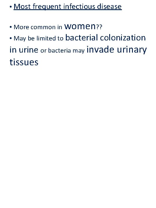 Most frequent infectious disease More common in women