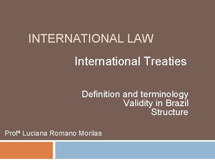 INTERNATIONAL LAW International Treaties Definition and terminology ...
