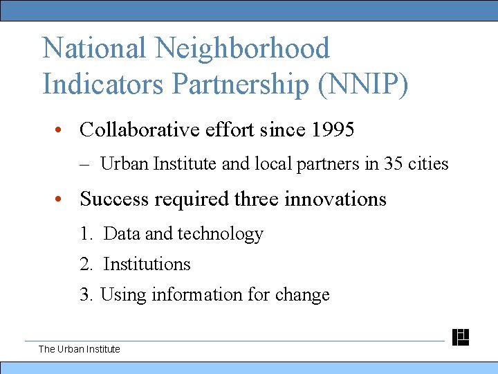 USING INFORMATION FOR COMMUNITY ACTION National Neighborhood Indicators