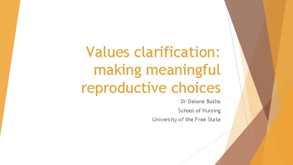 Values clarification making meaningful reproductive choices Dr Delene