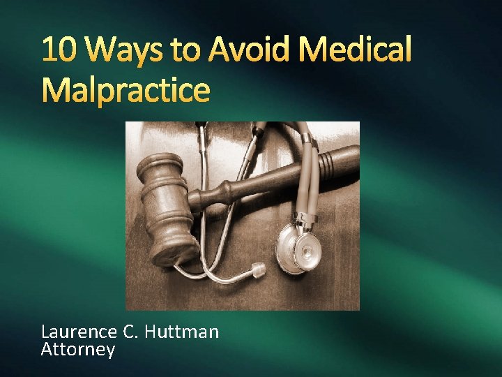 10 Ways to Avoid Medical Malpractice Laurence C