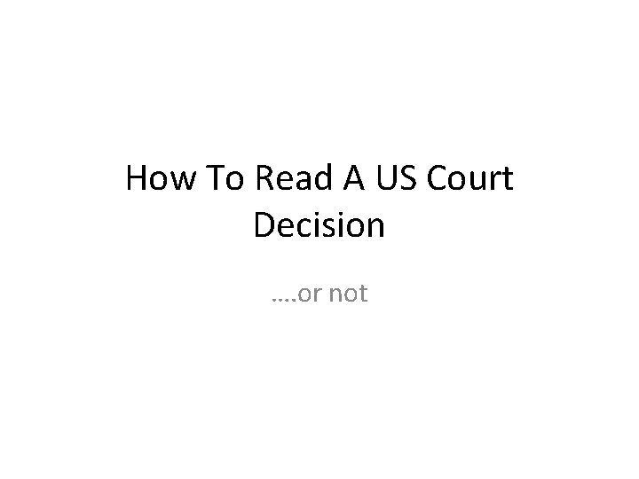 How To Read A US Court Decision or