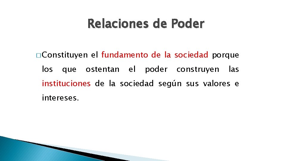 Relaciones de Poder Constituyen los que el fundamento