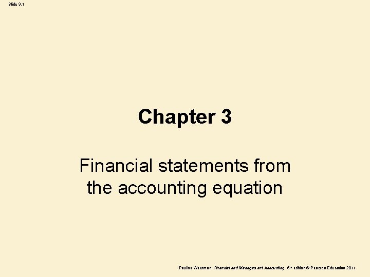 Slide 3 1 Chapter 3 Financial statements from
