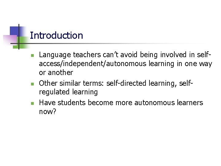 Autonomous learning for the millennial students Hazel Chiu