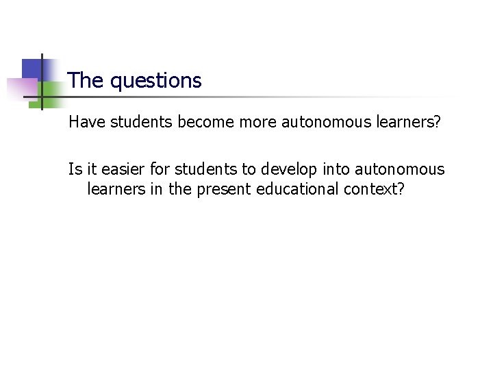 Autonomous learning for the millennial students Hazel Chiu