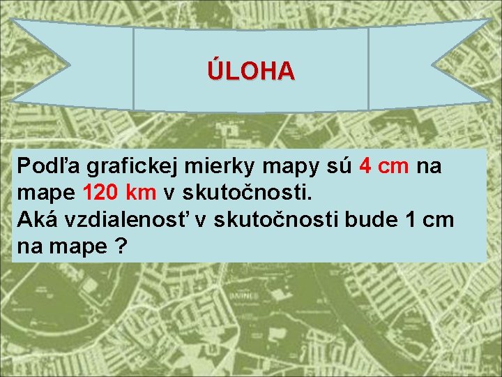 Meranie na mapch GEOGRAFIA pre 5 ronk Mapa